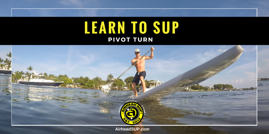 Learn to SUP: Pivot Turn – Airhead