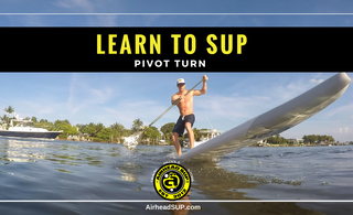Learn to SUP: Pivot Turn – Airhead